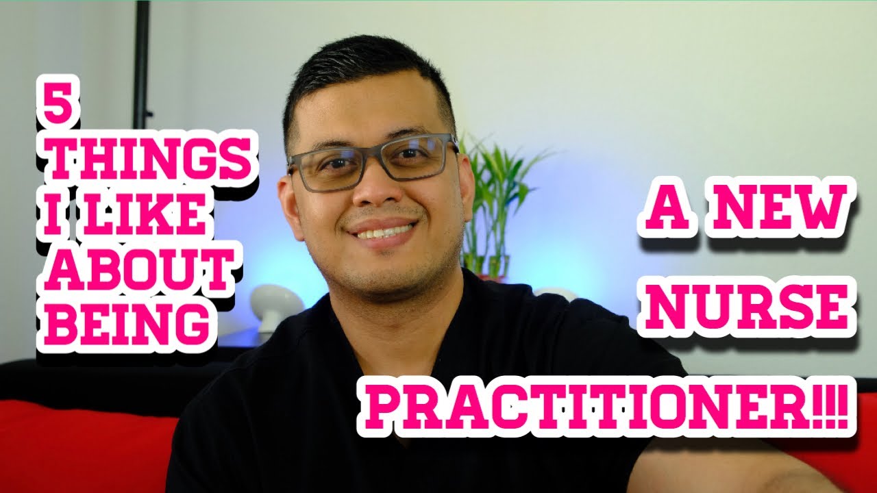 5 Things I Like about Being a New Nurse Practitioner - YouTube