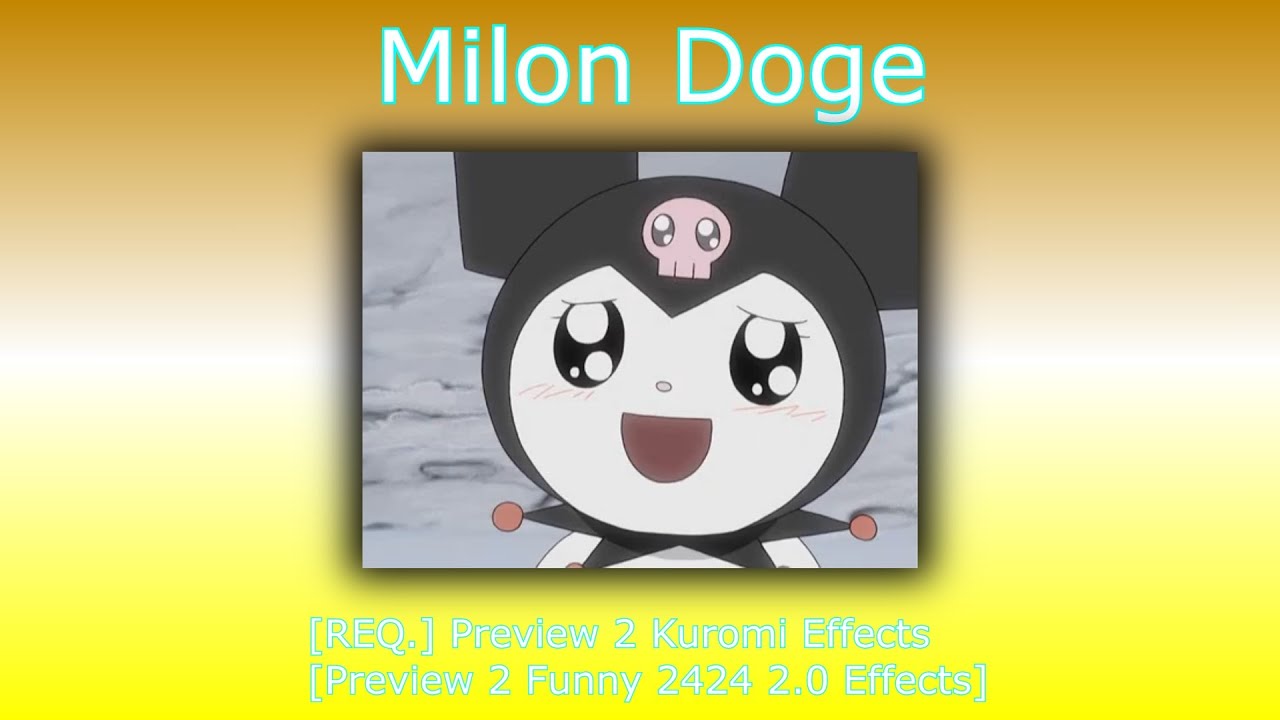 [REQ.] Preview 2 Kuromi Effects [Preview 2 Funny 2424 2.0 Effects ...