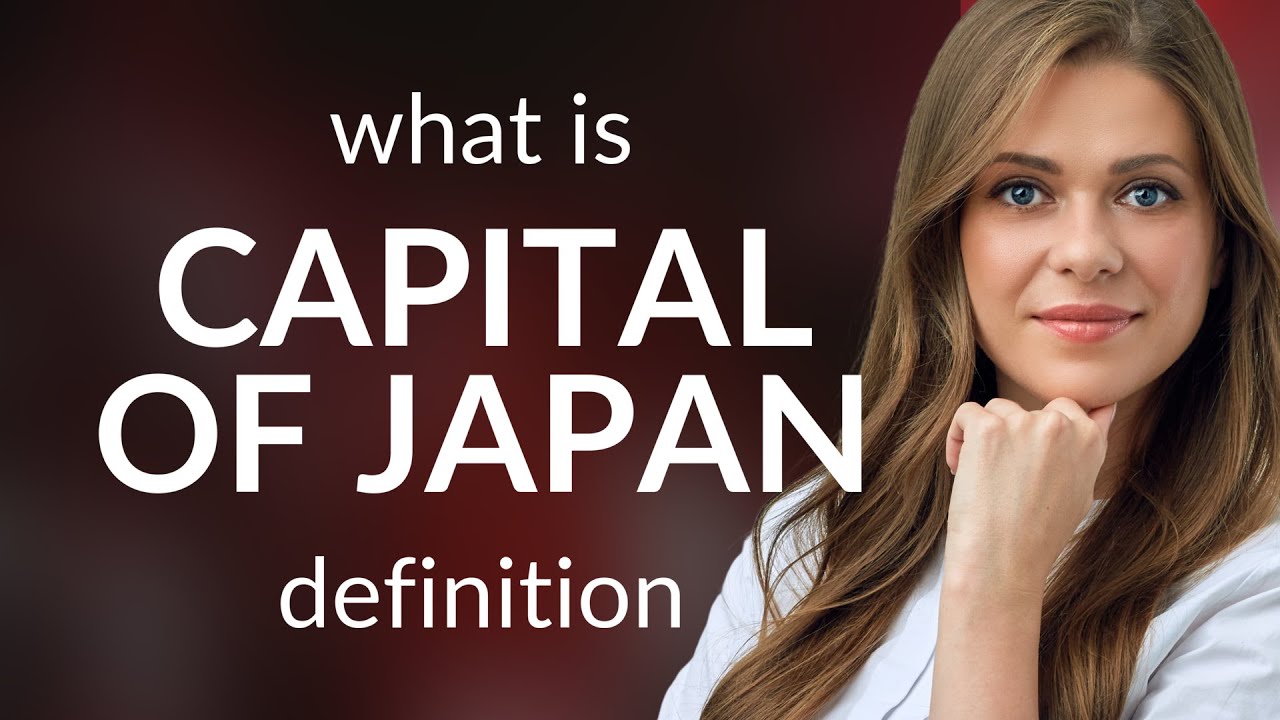 Capital of japan — meaning of CAPITAL OF JAPAN - YouTube