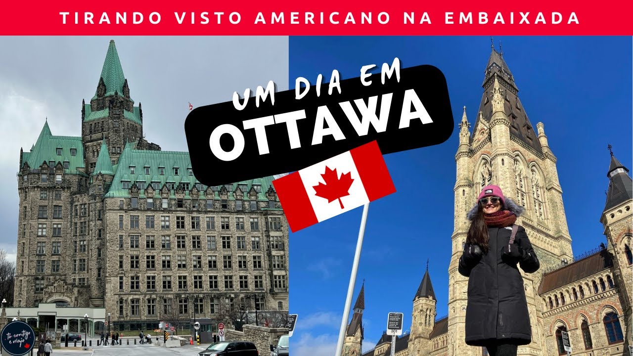OTTAWA, a capital do CANADÁ 🇨🇦 Tirando o visto americano na EMBAIXADA ...