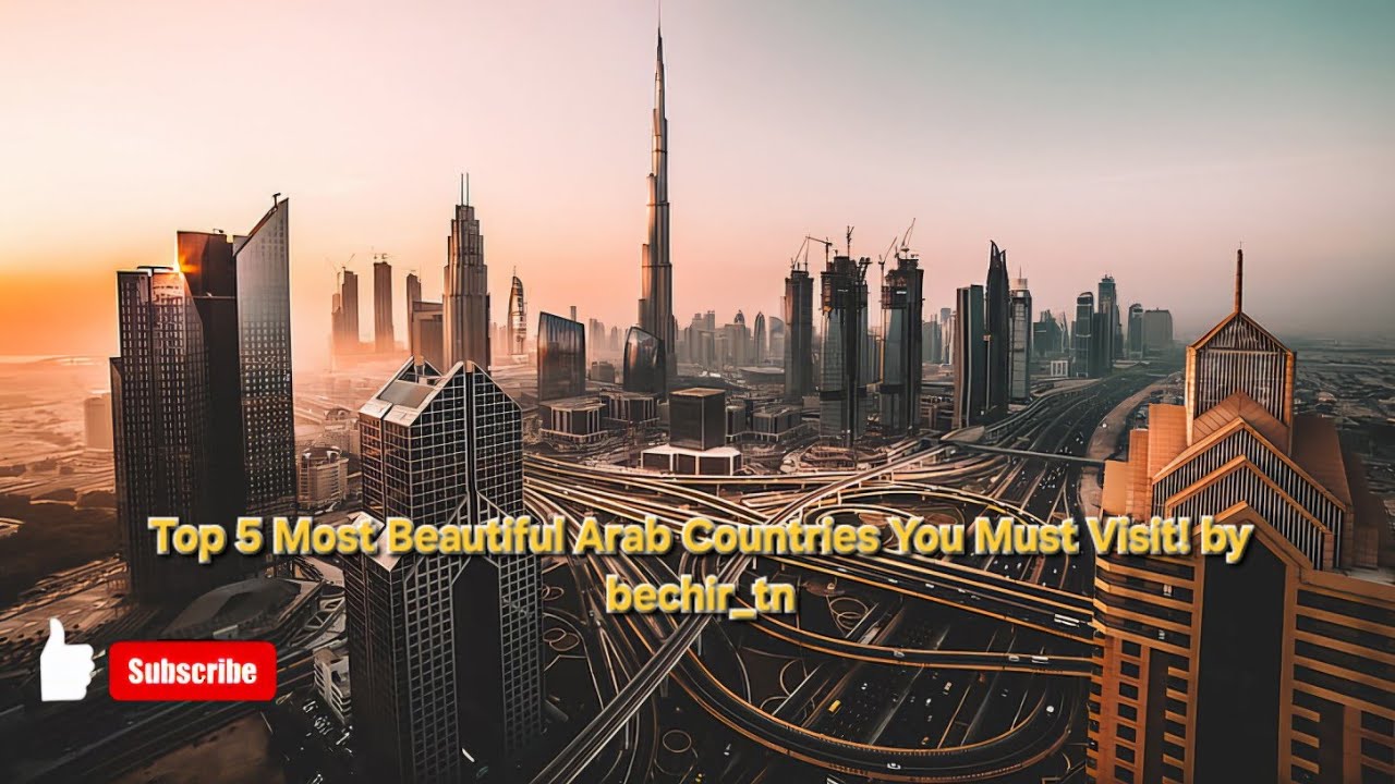 Top 5 Most Beautiful Arab Countries You Must Visit! by bechir_tn - YouTube