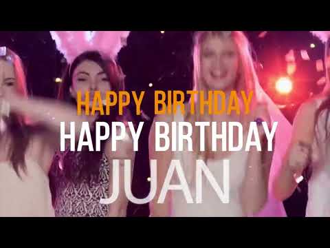 Juan - Happy Birthday Song For  You
