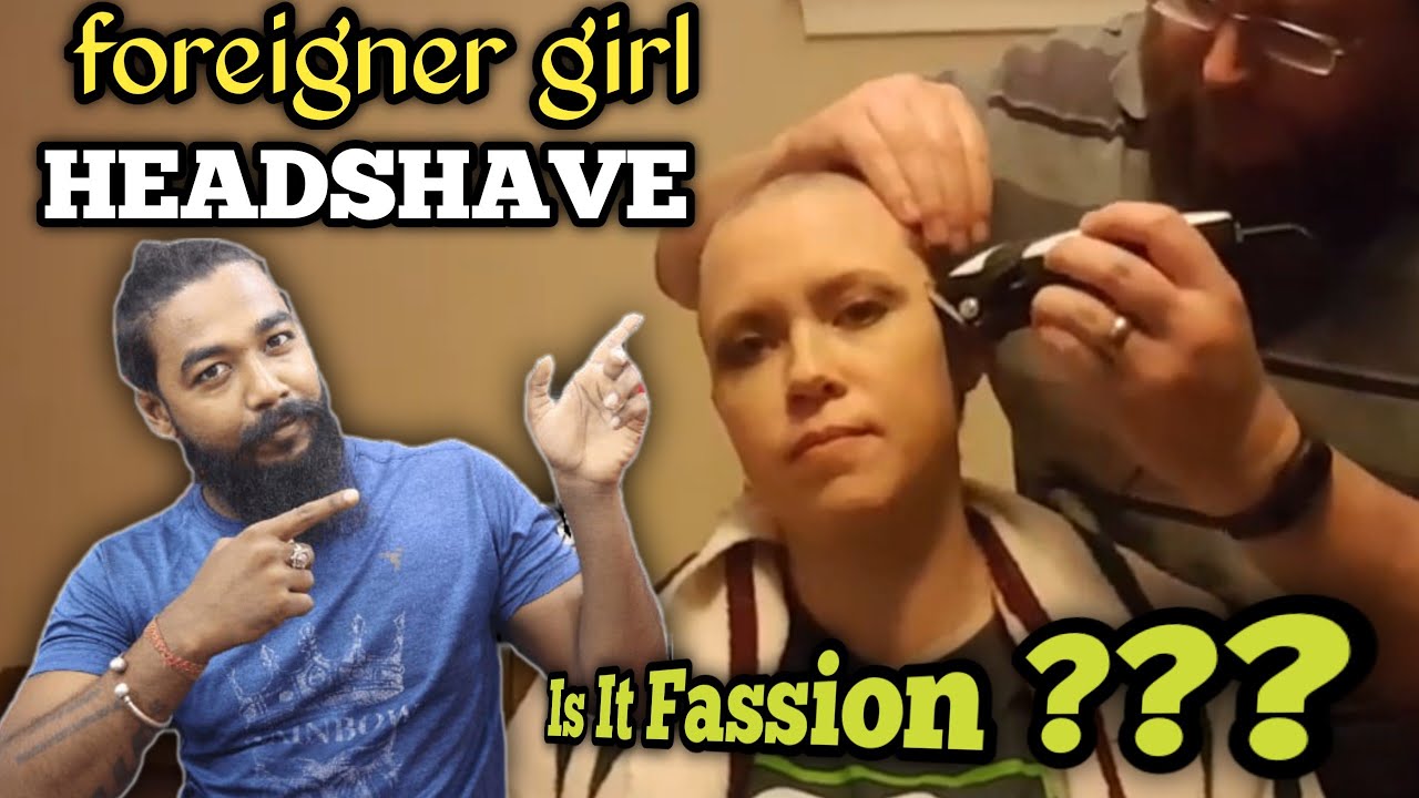 Very Brave Girl Headshave || Headshave By Husband || Straight Razor ...