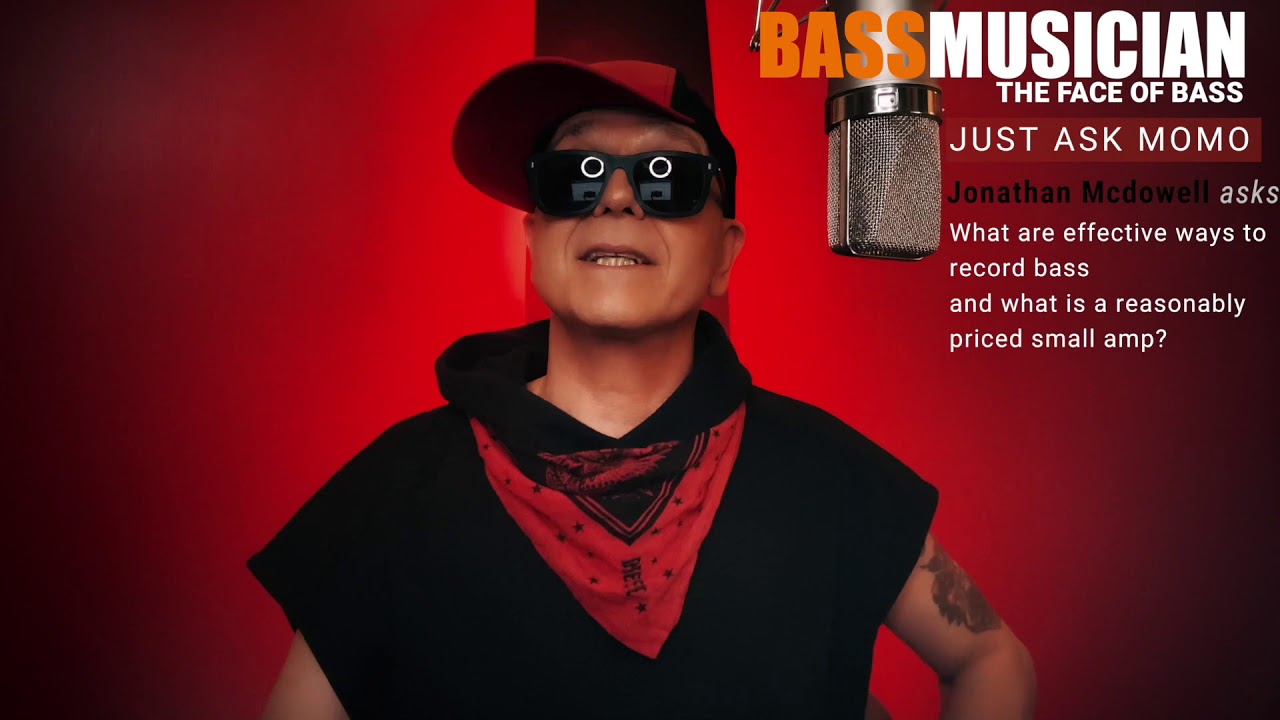 JUST ASK MOMO 2020 HOW TO RECORD YOUR BASS & WHAT IS A GOOD MEDIUM ...