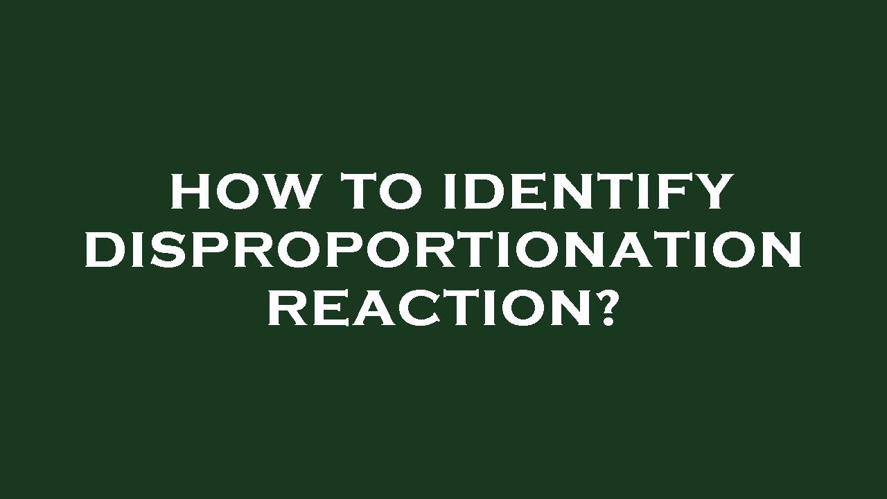 How to identify disproportionation reaction? - YouTube