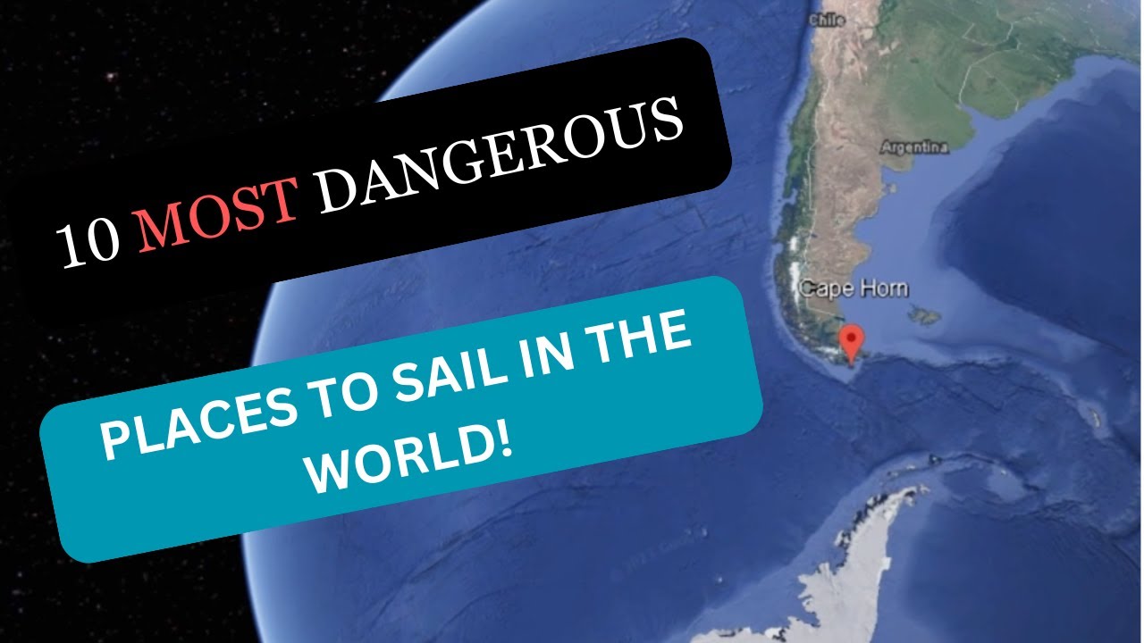 10 MOST DANGEROUS PLACES TO SAIL IN THE WORLD - YouTube