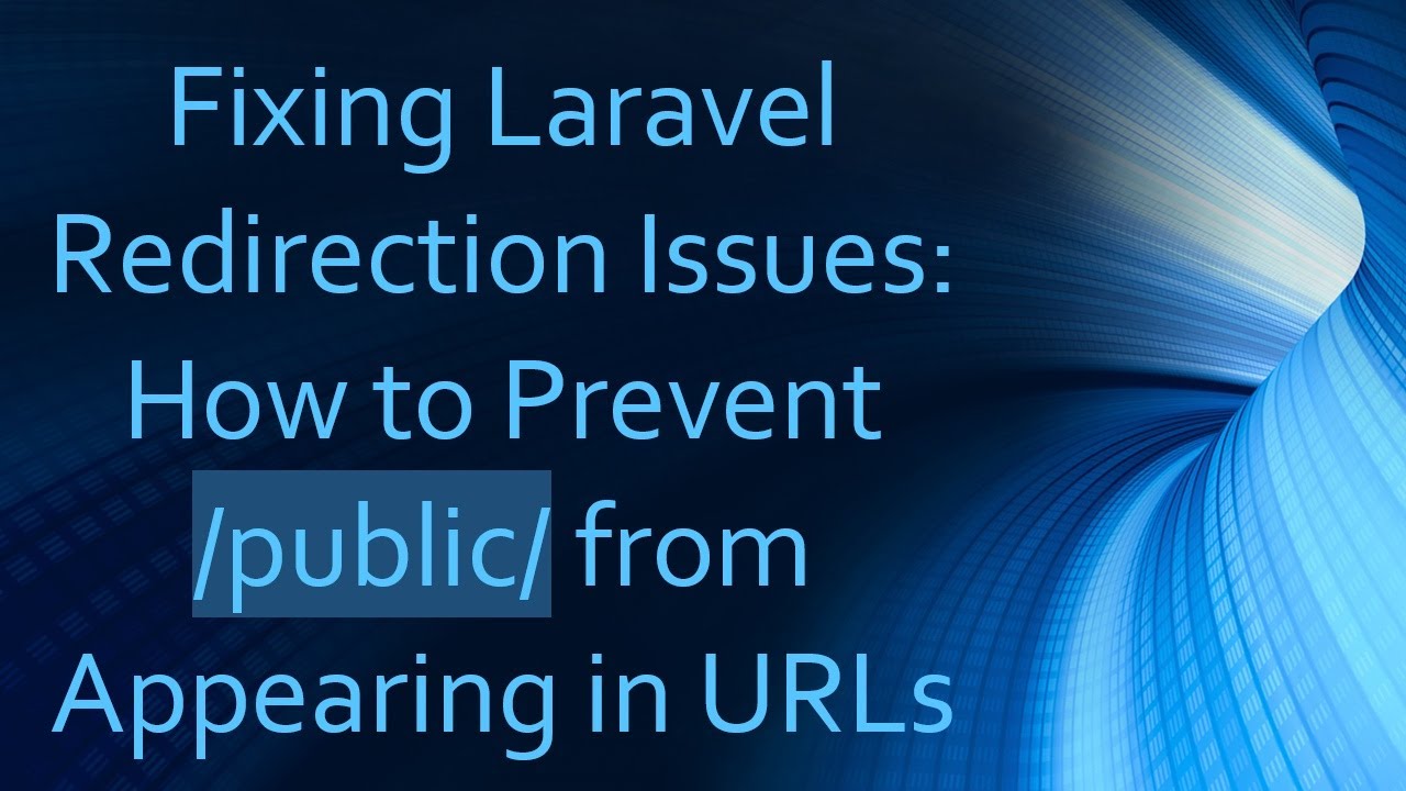 Fixing Laravel Redirection Issues: How to Prevent /public/ from Appearing in URLs - YouTube