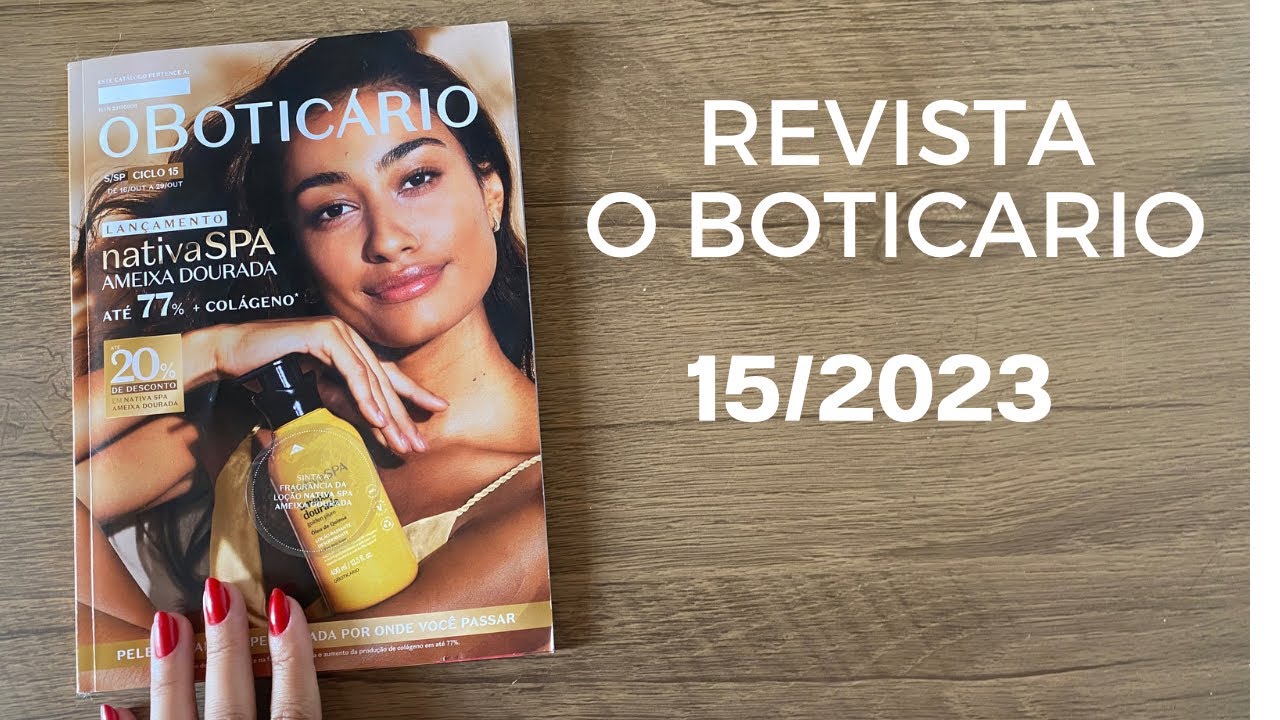 REVISTA O BOTICARIO CICLO 15/2023: LANÇAMENTO NATIVA SPA AMEIXA DOURADA ...