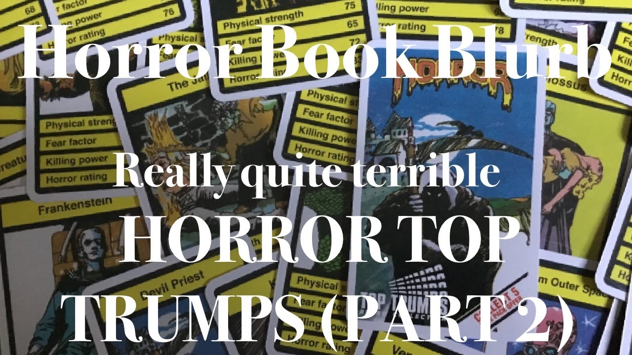 Horror Book Blurb - Terrible Horror Top Trumps (Part 2) - YouTube