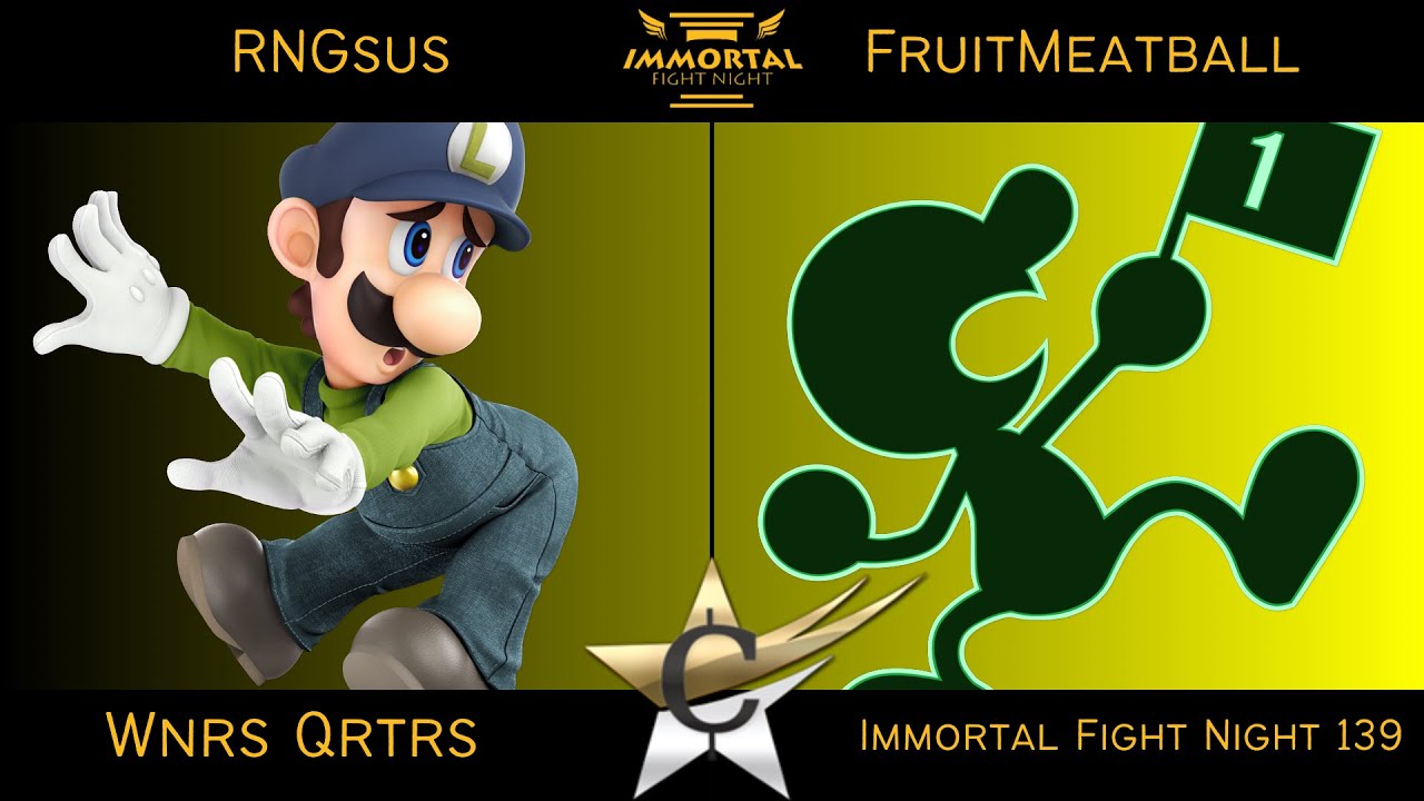 Immortal Fight Night 139 Wnrs Qrtrs - RNGsus (Luigi) vs FruitMeatball ...