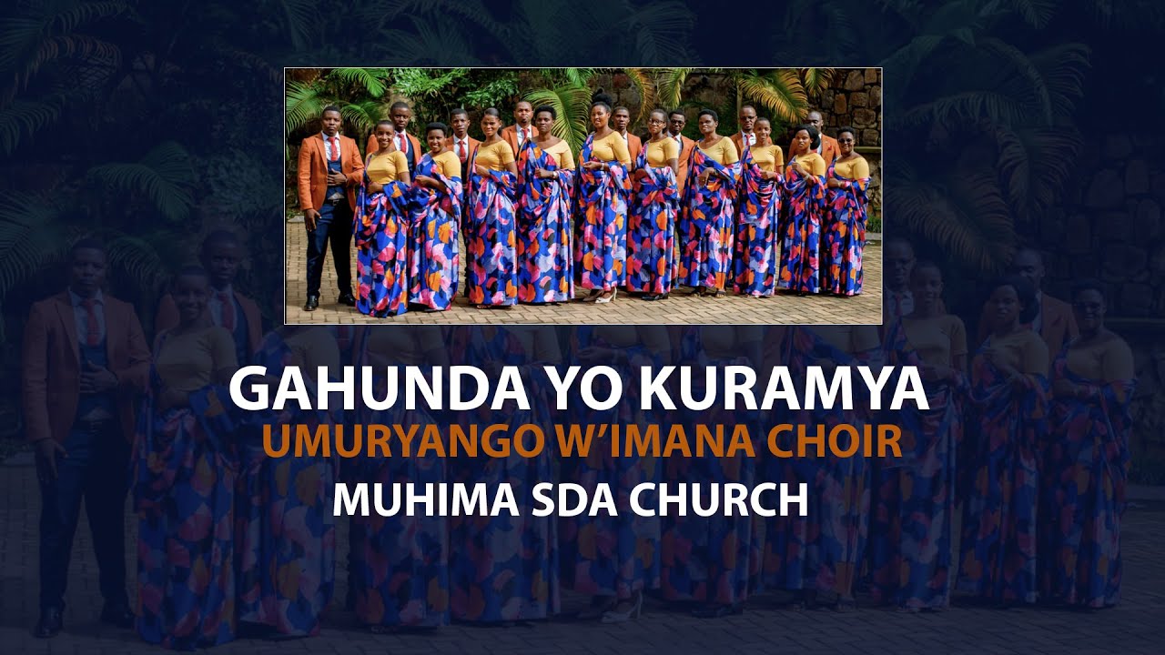 GAHUNDA YO KURAMYA MUHIMA SDA CHURCH - YouTube