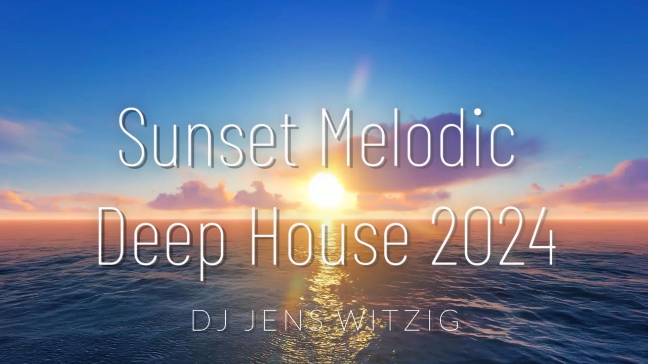 2024 Sundowner Deep House Melodic Mix | Selected Sunset Mix 2024 - YouTube