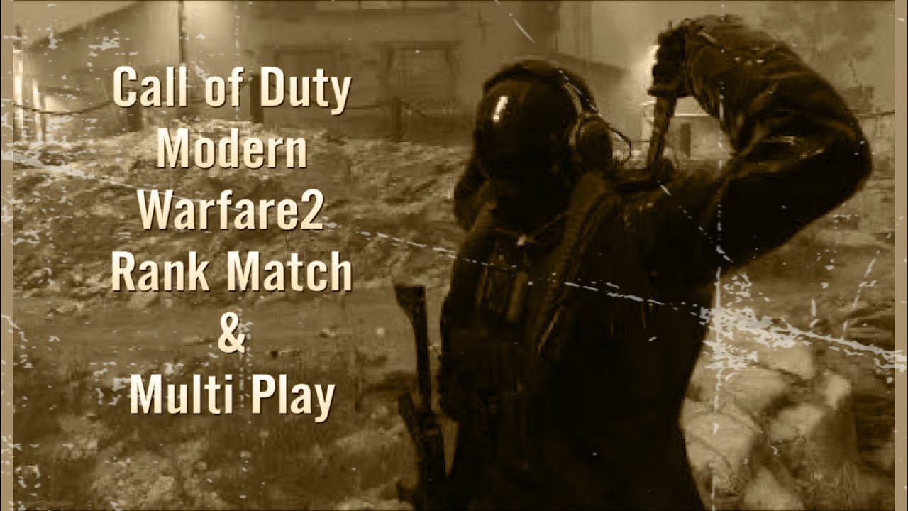 【COD:MW2】MULTI PLAY & RANK MATCH【除 S&D】 - YouTube