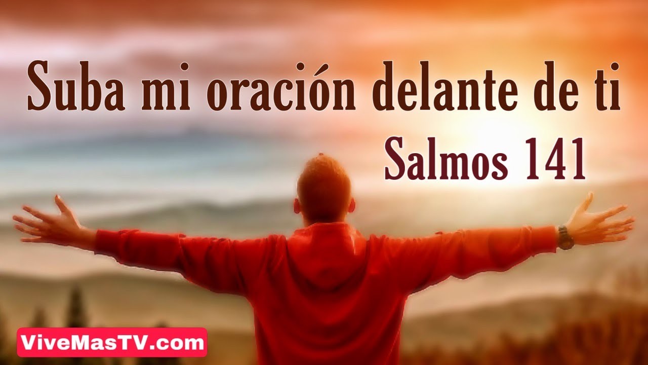 🔥 Salmos 141 | Suba mi oración delante de ti como el incienso, - YouTube