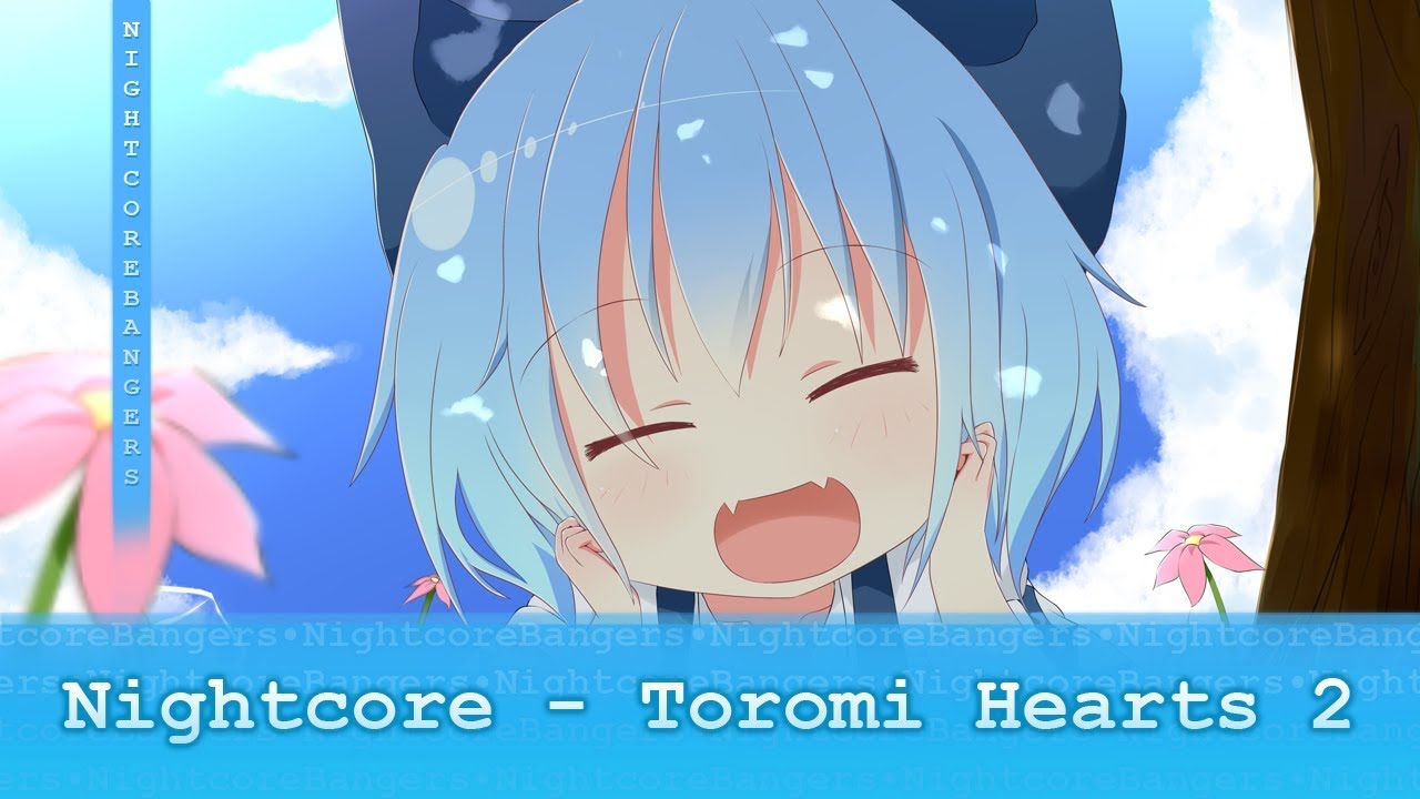 Nightcore - Toromi Hearts 2 - YouTube