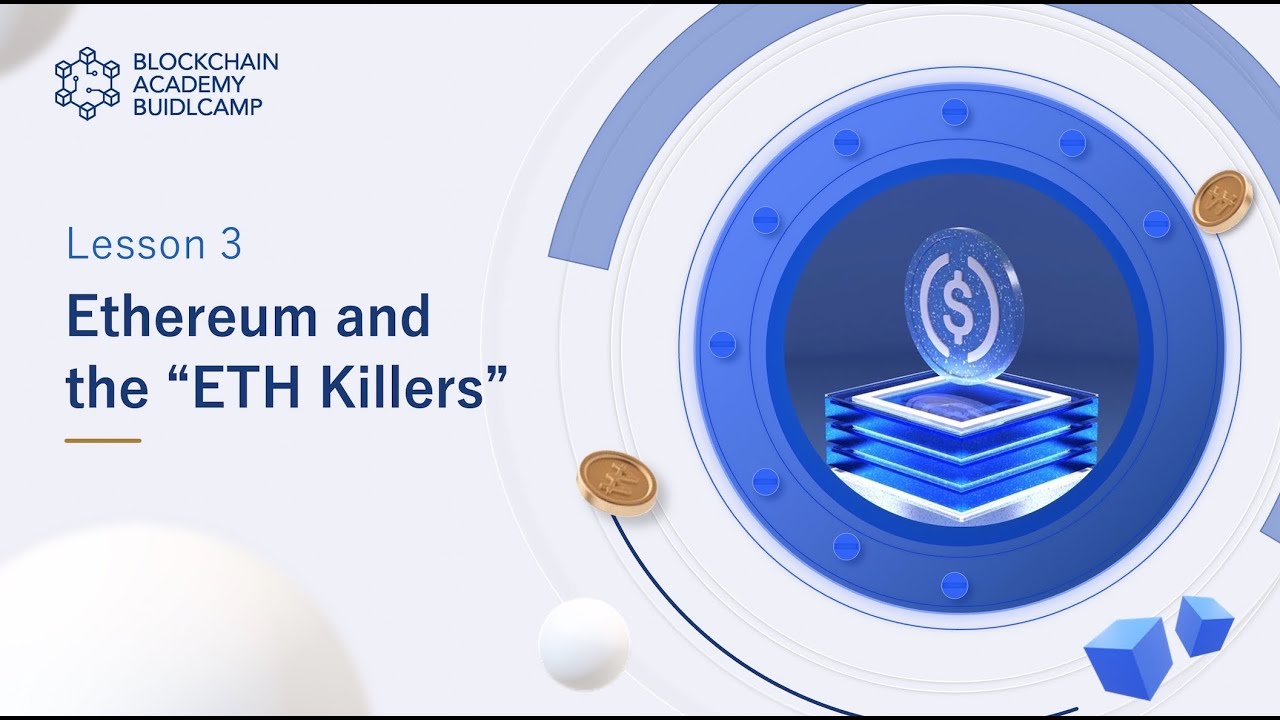 2022 BuidlCamp Lesson 3｜Ethereum and the "ETH Killers" - YouTube
