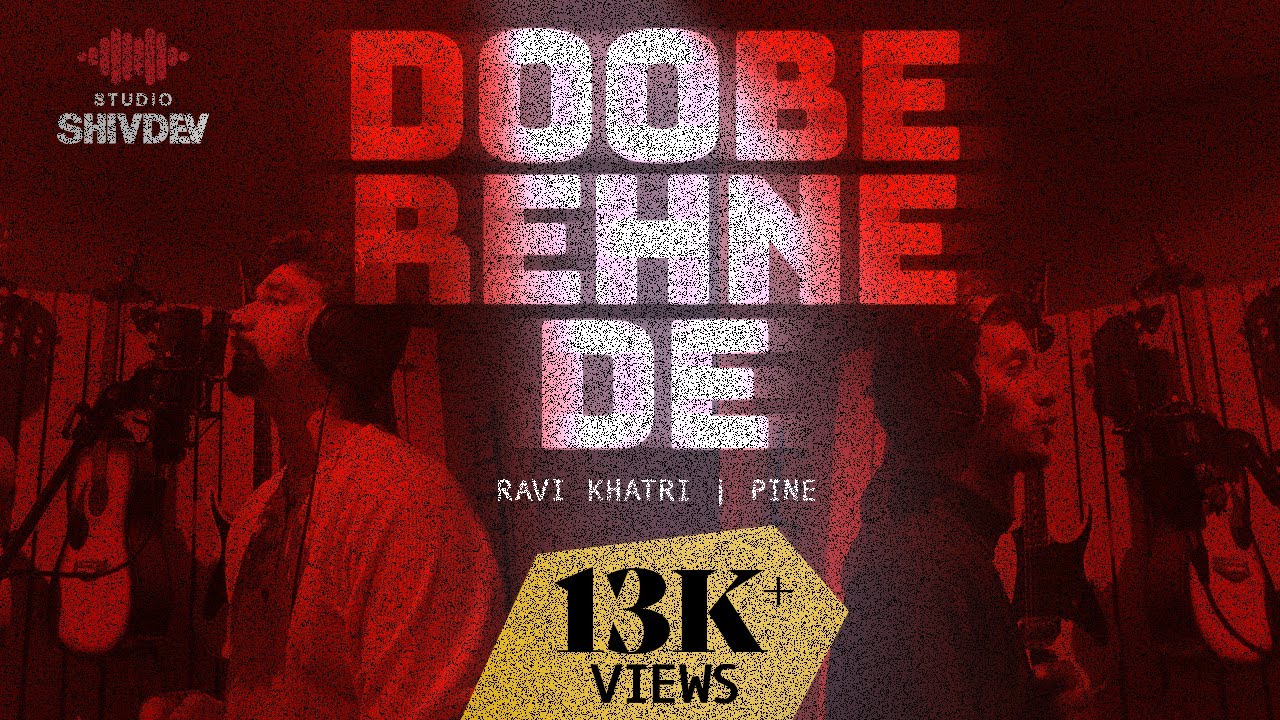 Doobe Rehne De – Official Music Video | Shot in a Single Take! 🎬 - YouTube