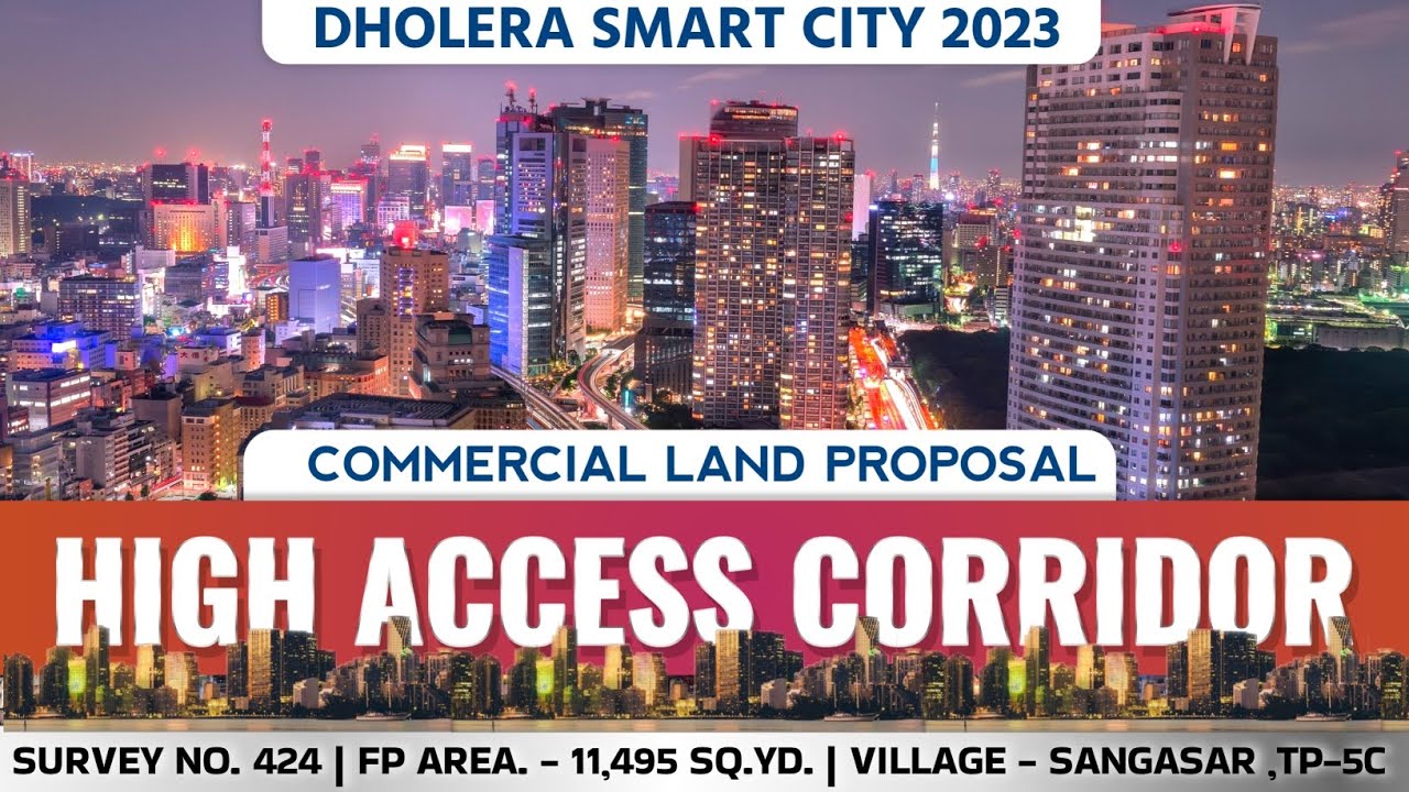 DHOLERA SIR- HIGH ACCESS CORRIDOR | SURVEY NO. 424 | COMMERCIAL LAND ...