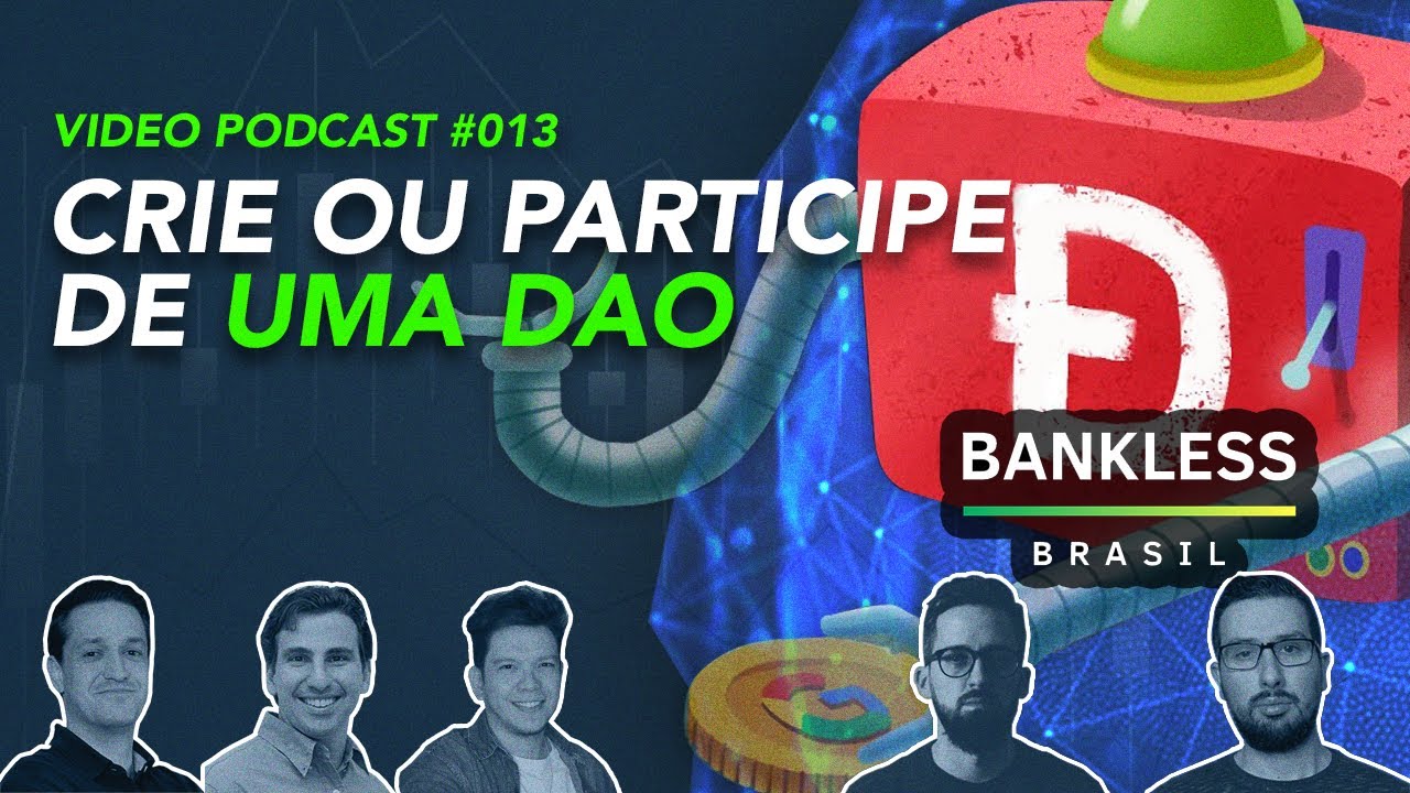 Por dentro de uma DAO - Como funciona? com Bankless BR DAO - Ep 013 ...