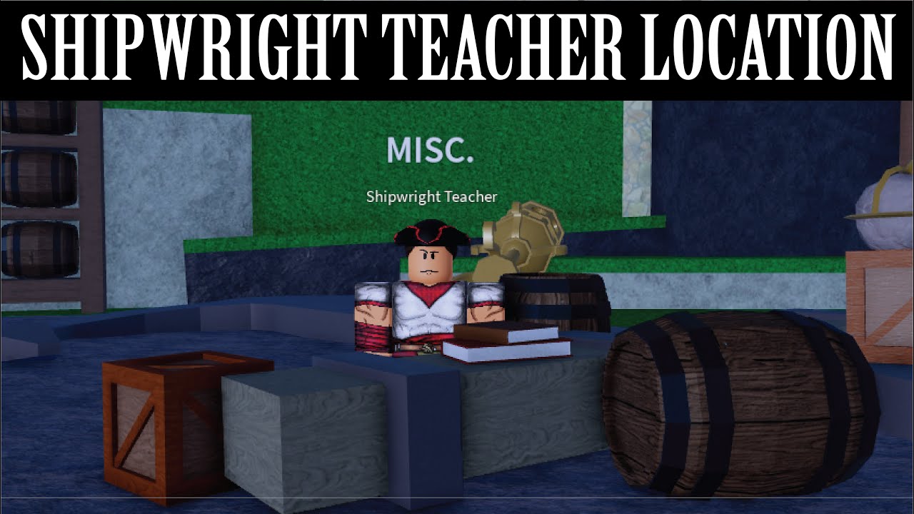 Where to Find Shipwright Subclass Teacher | Roblox Blox Fruits - YouTube
