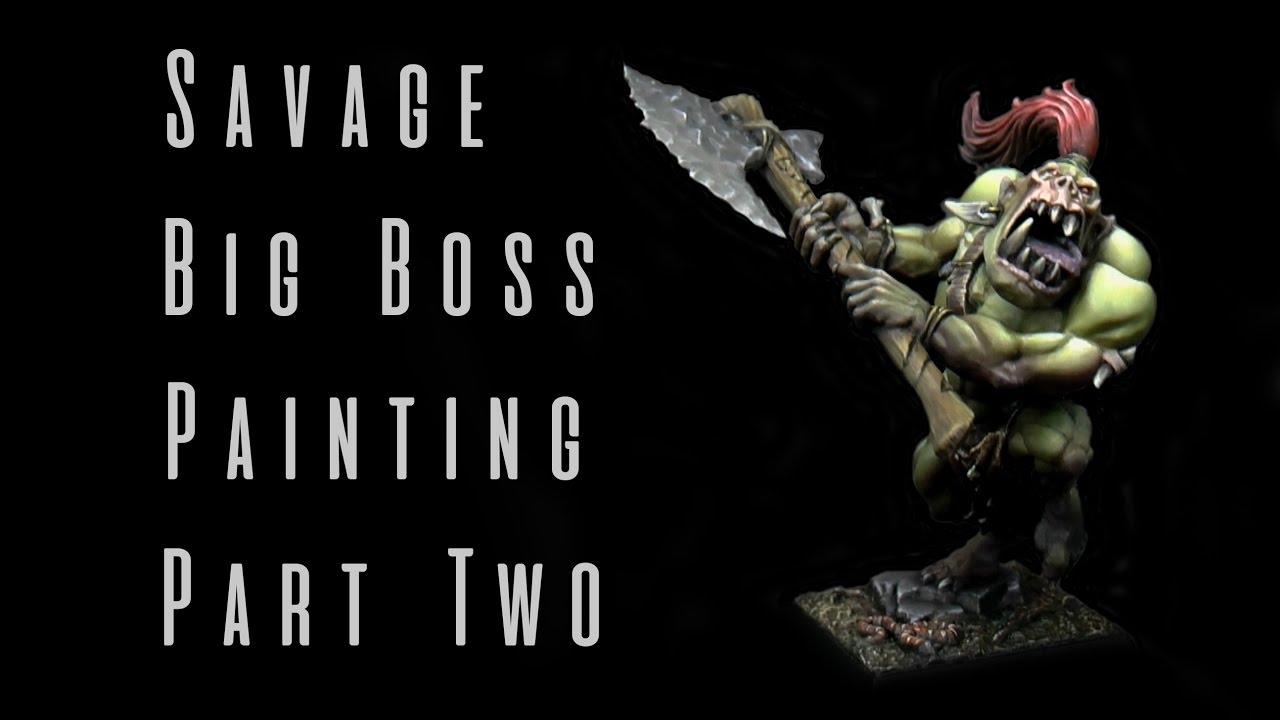 Savage Big Boss Orc Painting Tutorial Part2 - YouTube