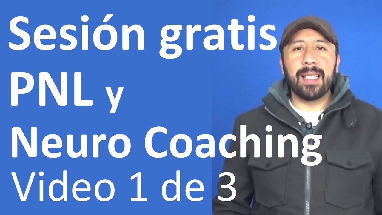 PNL, Sesión gratis de Neuro Coaching 1/3 - YouTube