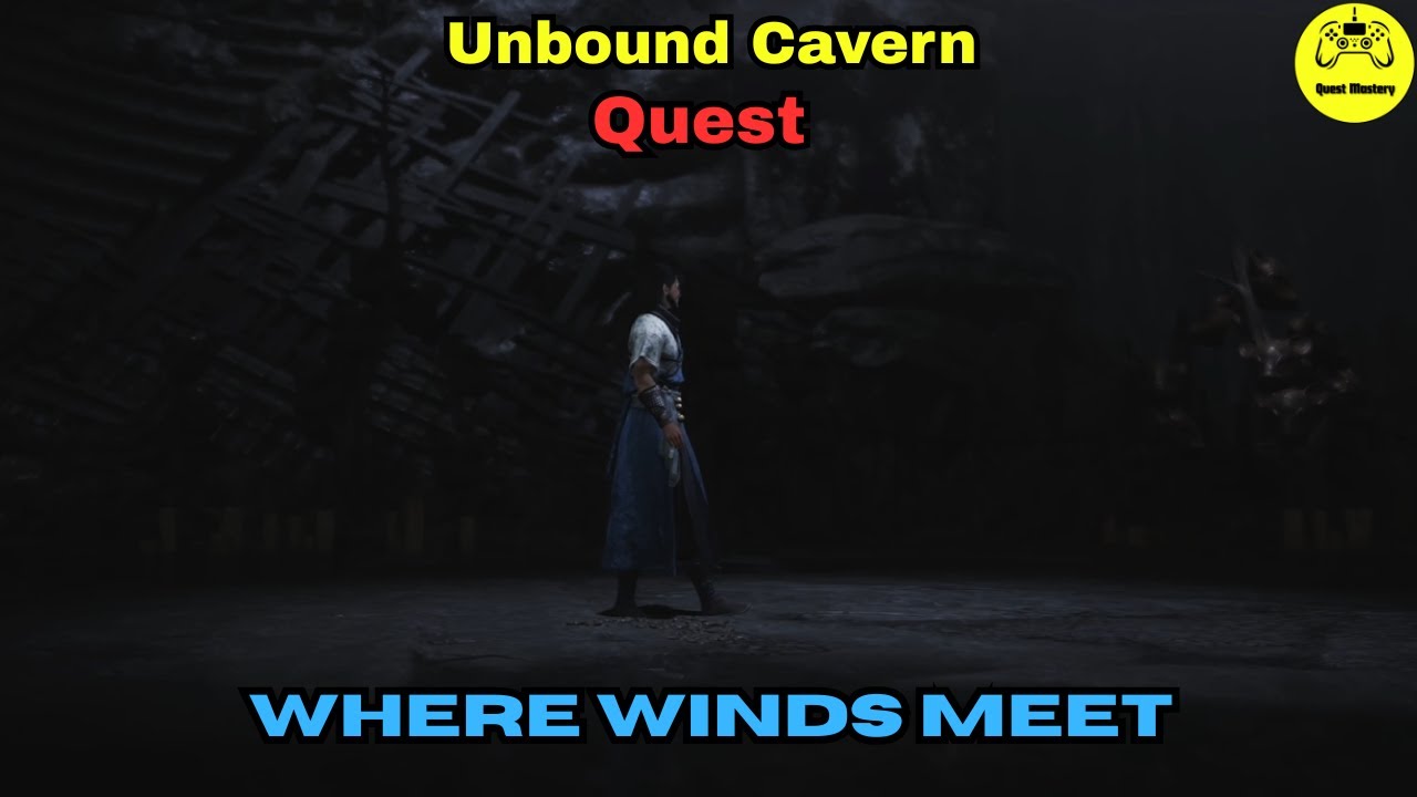 Unbound Cavern Quest Where Winds Meet - YouTube