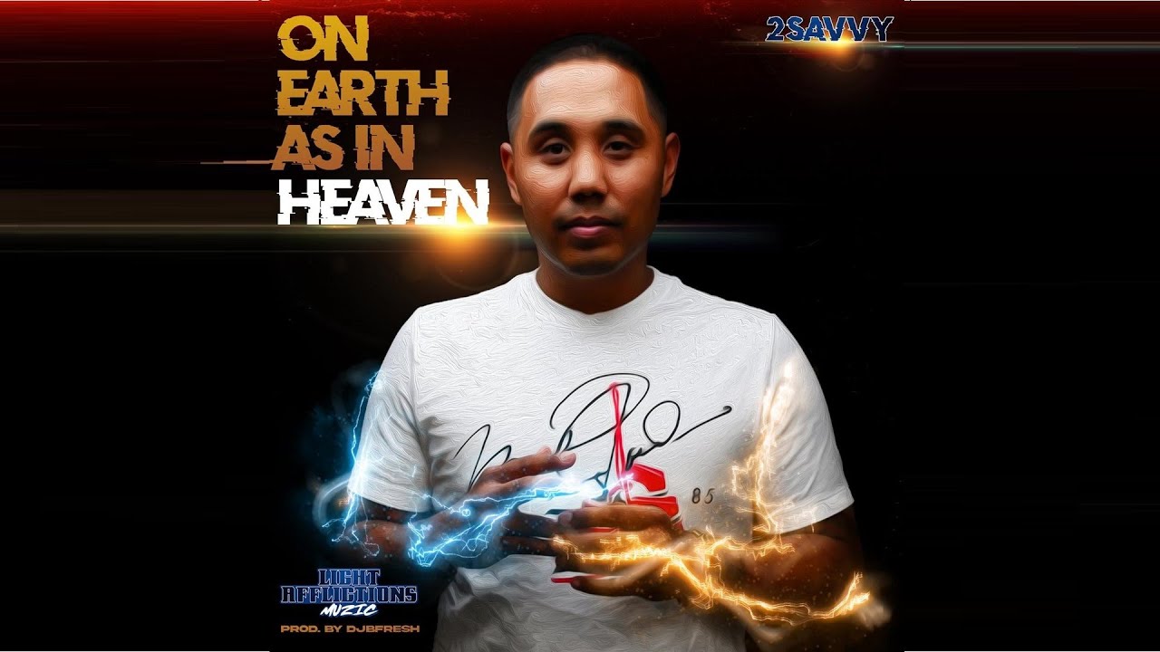 Christian Rap | 2SAVVY - On Earth As In Heaven | (@ChristianRapz) # ...