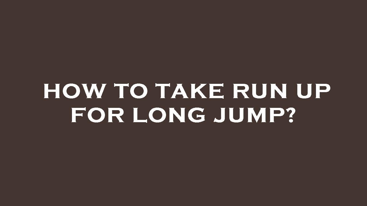 How to take run up for long jump? - YouTube