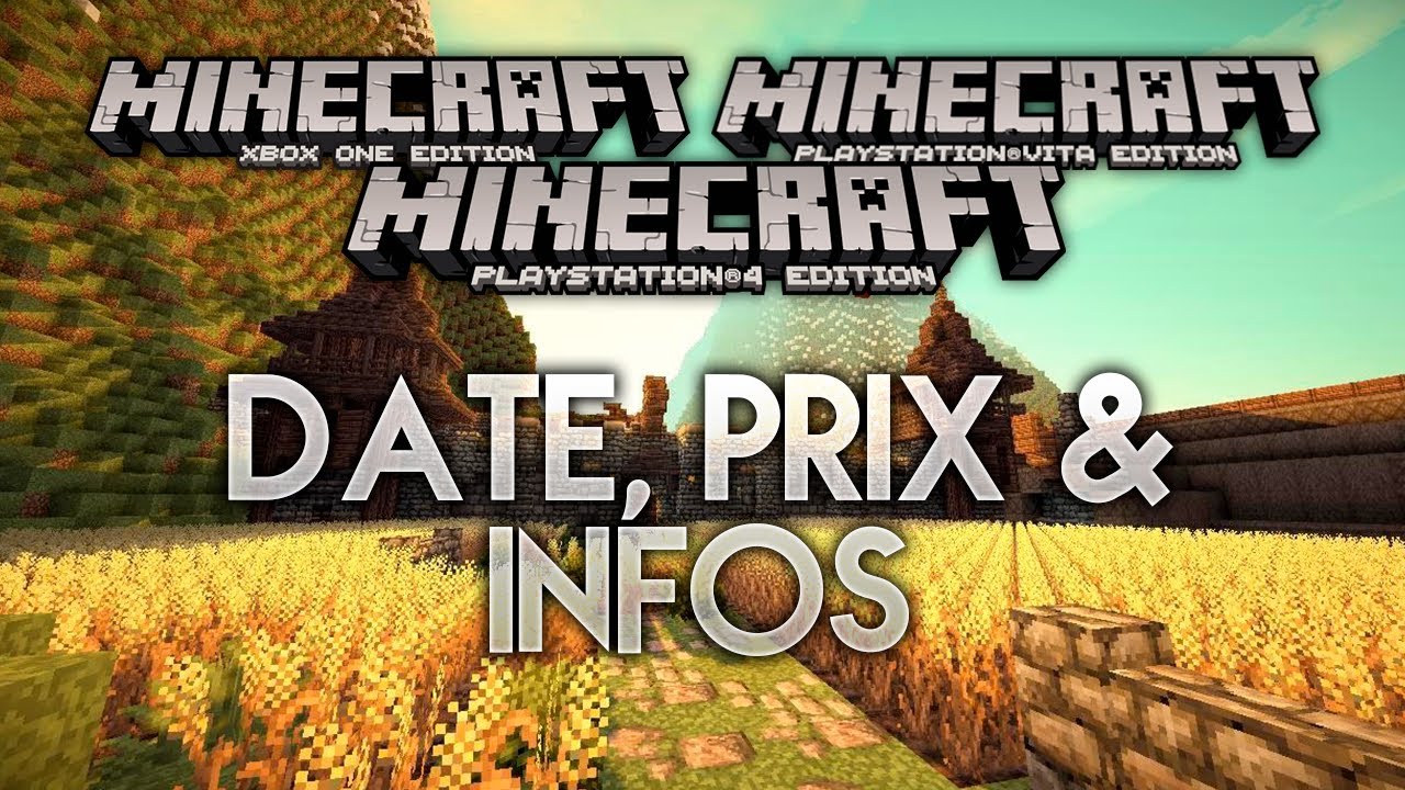 Minecraft Xbox One, Ps Vita & Ps4 : DATES ?!, PRIX & INFOS OFFICIELLES ...