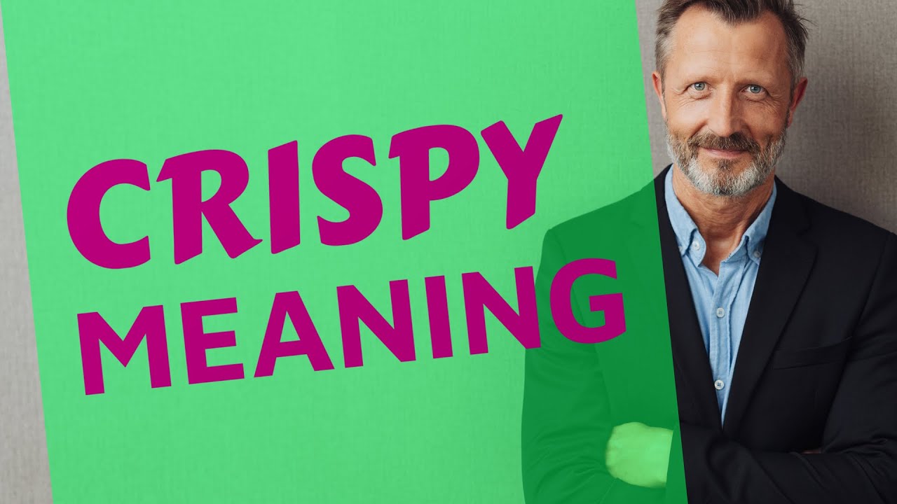 Crispy | Definition of crispy 📖 📖 📖 - YouTube