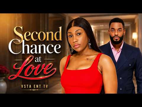 SECOND CHANCE AT LOVE - CHIKE DANIELS , EBUBE NWAGBOR  | LATEST 2026 NIGERIAN MOVIES
