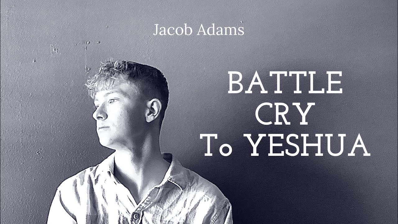 Jacob Adams- Battle Cry to Yeshua | Live Performance - YouTube