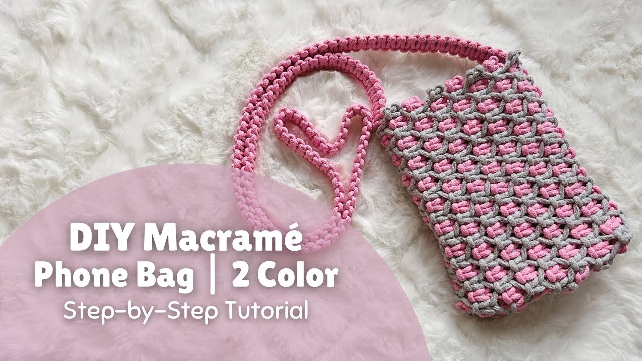 DIY Two-Toned Macrame Mini Phone Bag | 2 Color | Easy Tutorial - YouTube