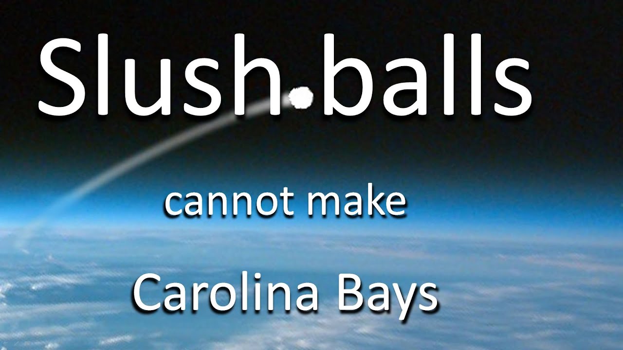 Slush balls and slurry cannot make Carolina Bays - YouTube