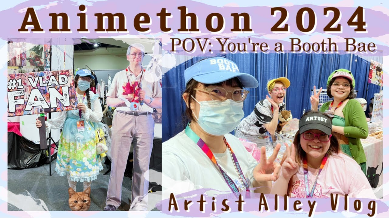 Animethon 2024 | POV You're a Booth Bae! | Artist Alley Vendor Vlog ...