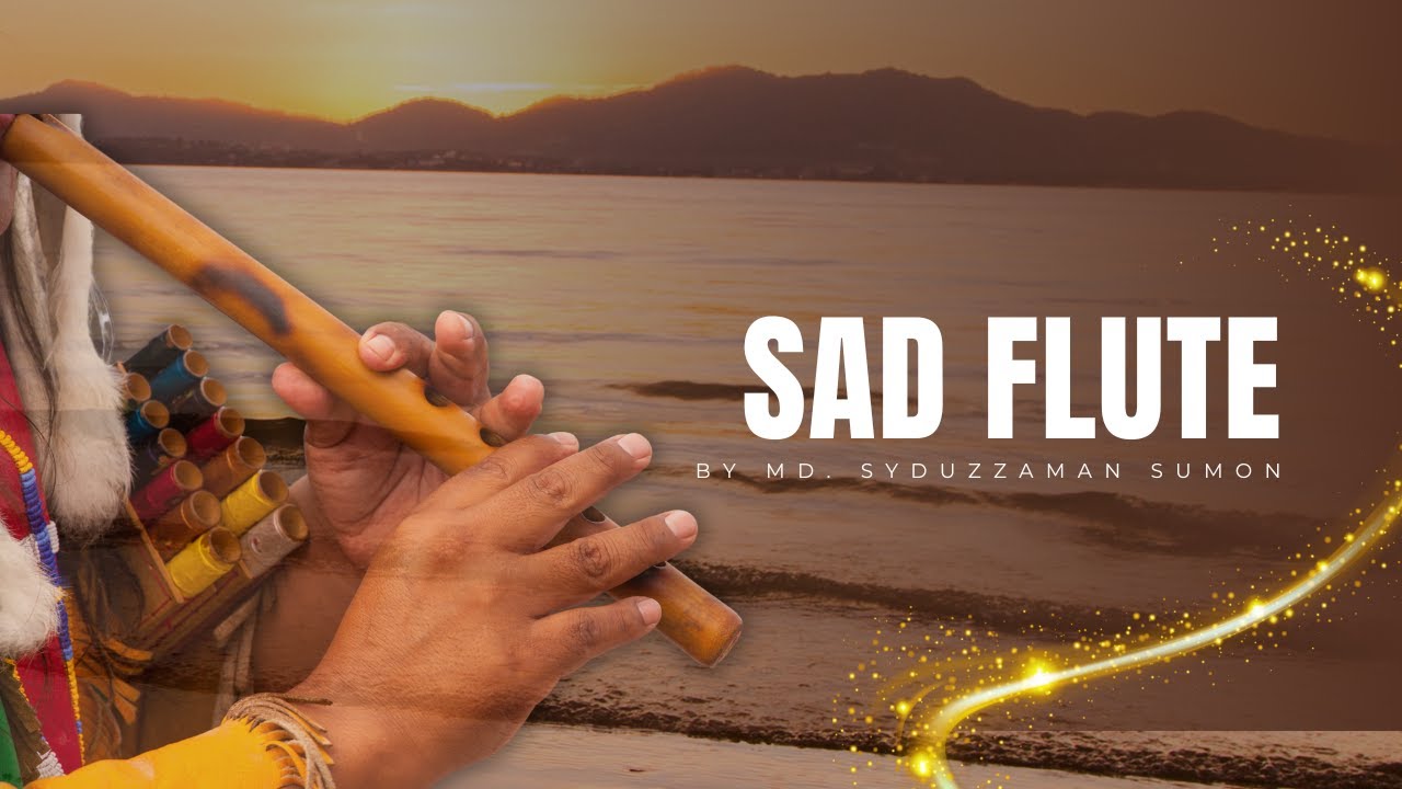 Deep Sad Flute Sound | Relax & Heal | Flute Sumon - YouTube