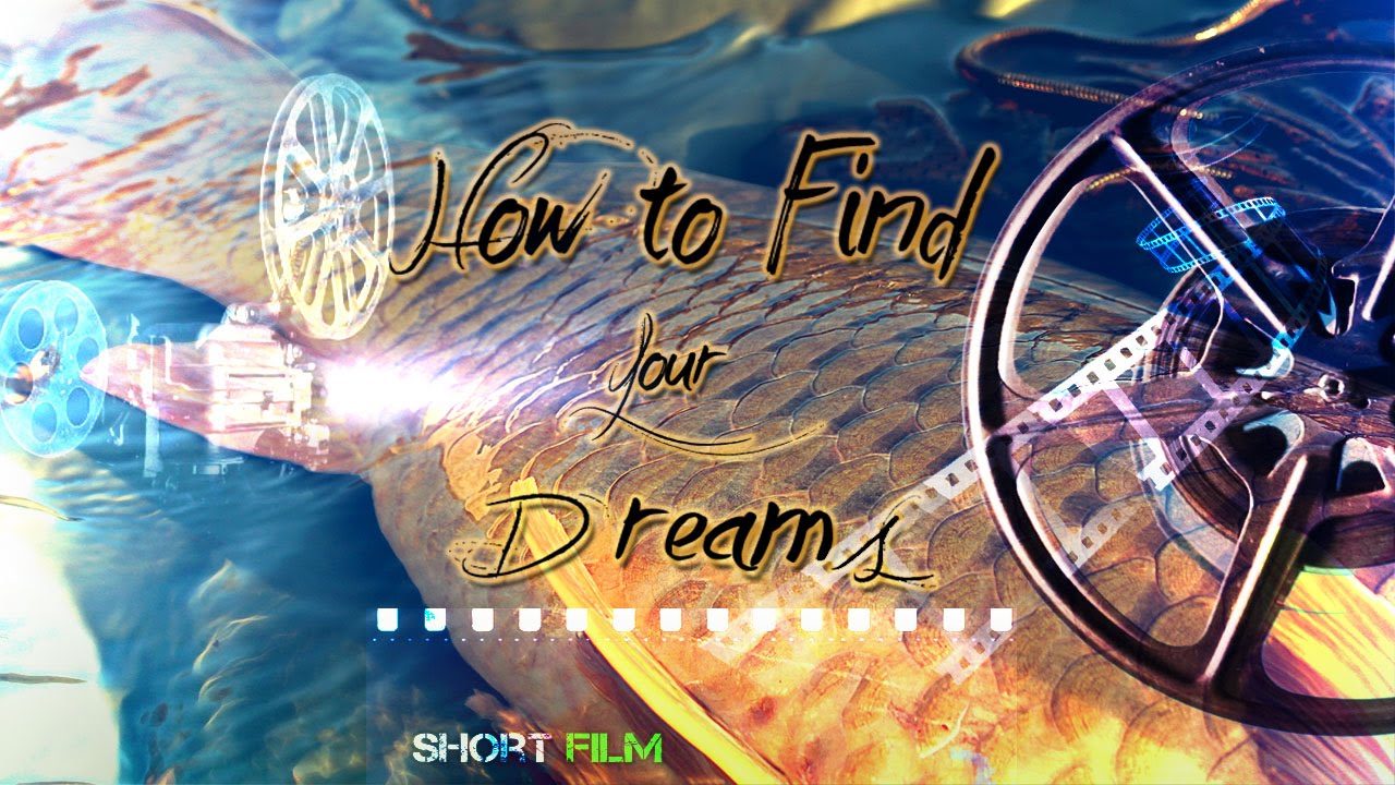 ***How To Find Your Dreams - Film 2015*** - YouTube