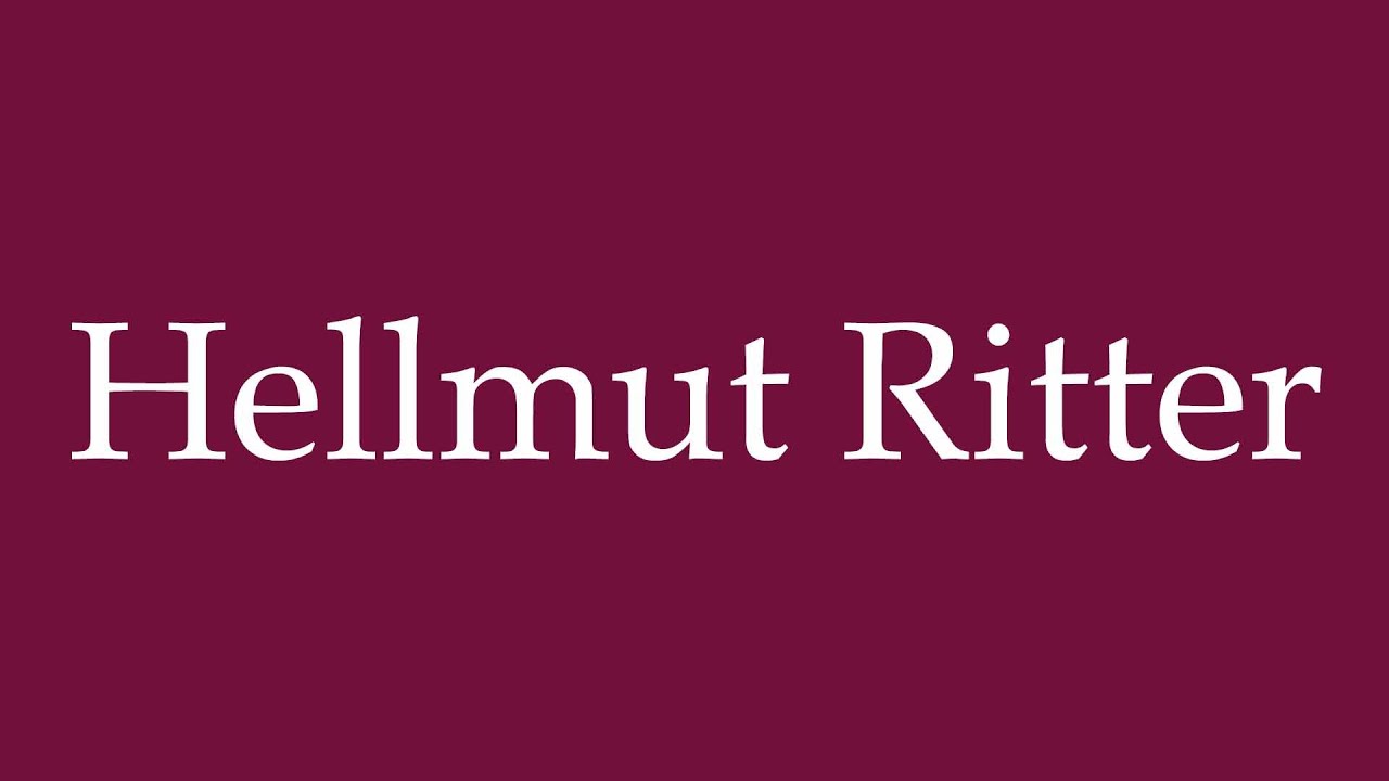 How to Pronounce ''Hellmut Ritter'' Correctly in German - YouTube