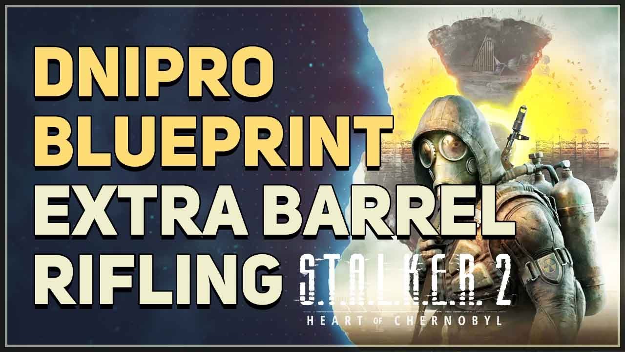 Dnipro Blueprint Extra Barrel Rifling Location STALKER 2 Heart of ...