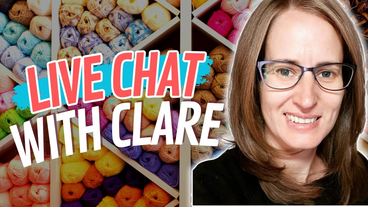 Replay - Live Chat Crochet With Clare - YouTube