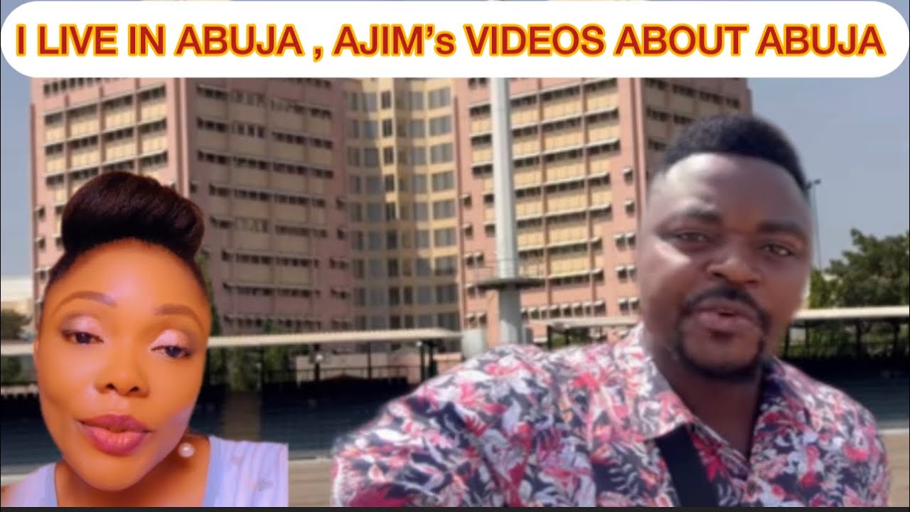 AJIM IS IN ABUJA NIGERIA, I AM A RESIDENT OF ABUJA. I MUST SAY THESE THINGS ABOUT ABUJA - YouTube