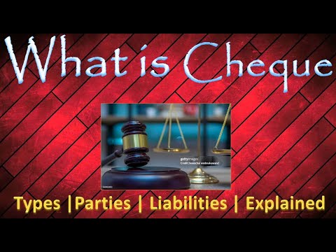 EP 85 # What is cheques # Types of cheques # Liabilities of parties ...