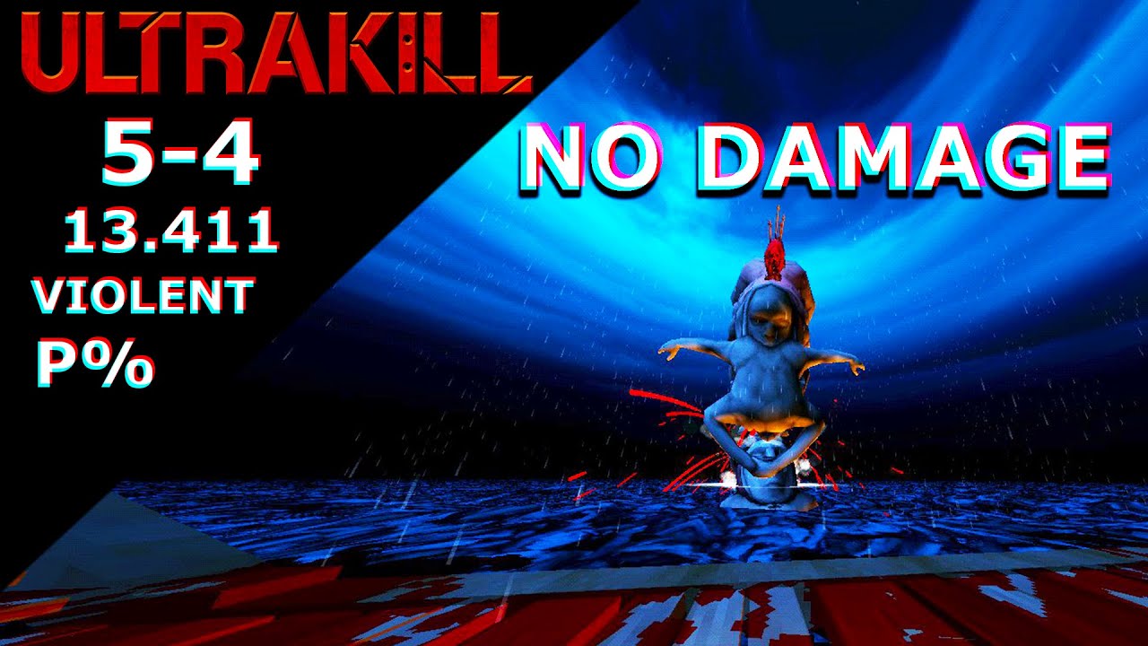 ULTRAKILL | 5-4 P% NO DAMAGE - 13.411 (VIOLENT) - YouTube