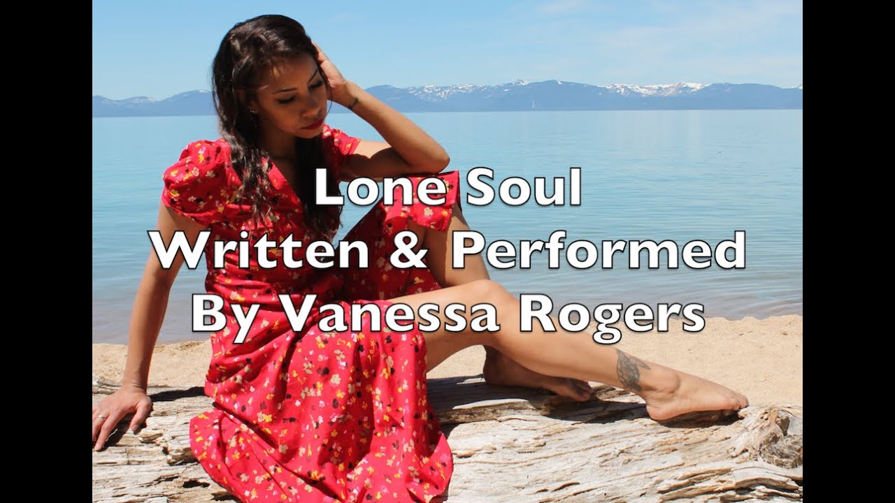 Lone Soul by Vanessa Rogers - YouTube