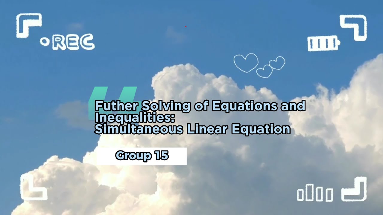 Kelompok 15 - Futher Solving of Equations and Inequalities: Simultaneous Linear Equations - YouTube