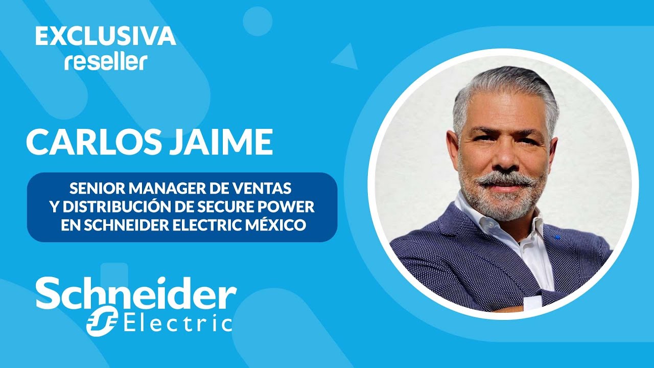 Exclusiva Reseller | Carlos Jaime de Schneider Electric: estrategia y ...