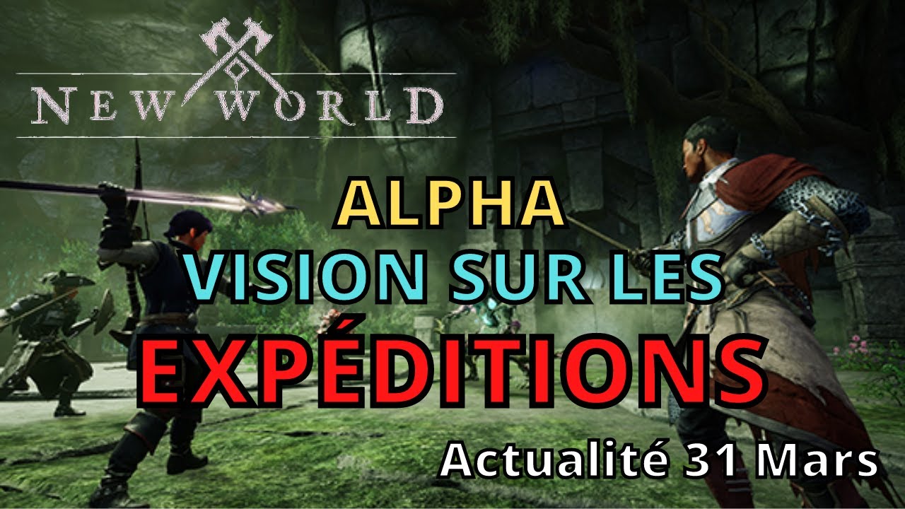 [New World] Alpha Mise à Jour 31 Mars - Nouveauté Les Expéditions - YouTube