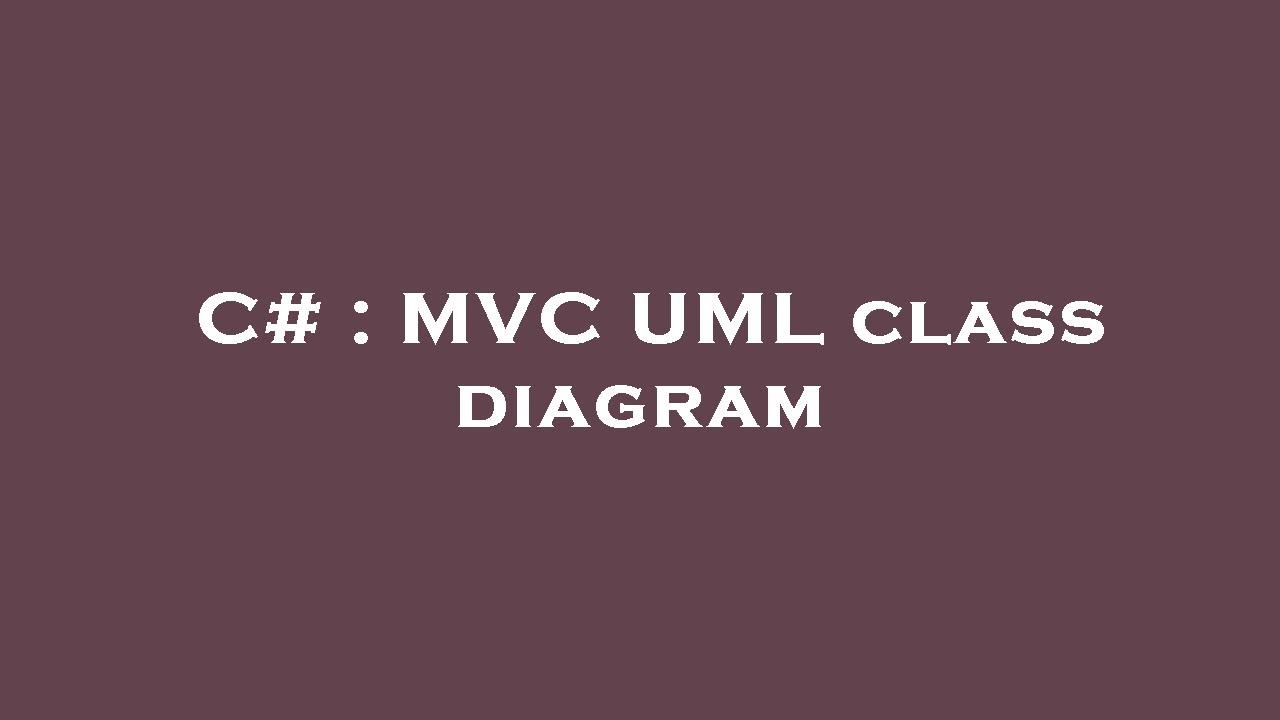C Mvc Uml Class Diagram Youtube 1342