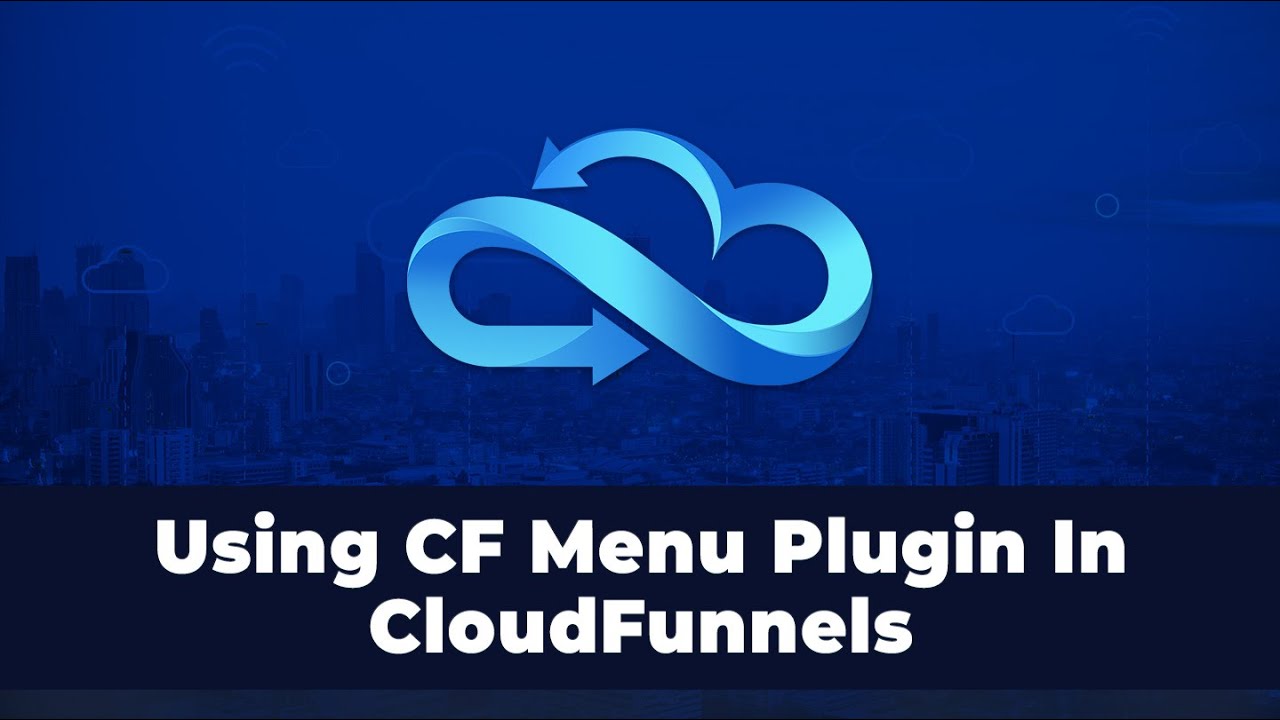 How To Use The CF Menu Plugin In CloudFunnels - YouTube